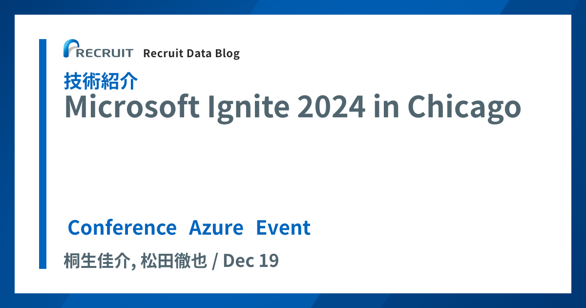 Recruit Data Blog | Microsoft Ignite 2024 in Chicago